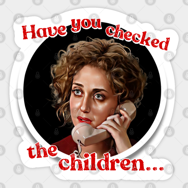 Have you checked the children? - When A Stranger Calls - Sticker ... Have you checked the children? - When A Stranger Calls - Sticker ...